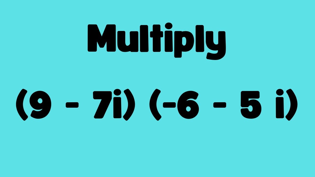 Multiplying Complex Numbers - YouTube