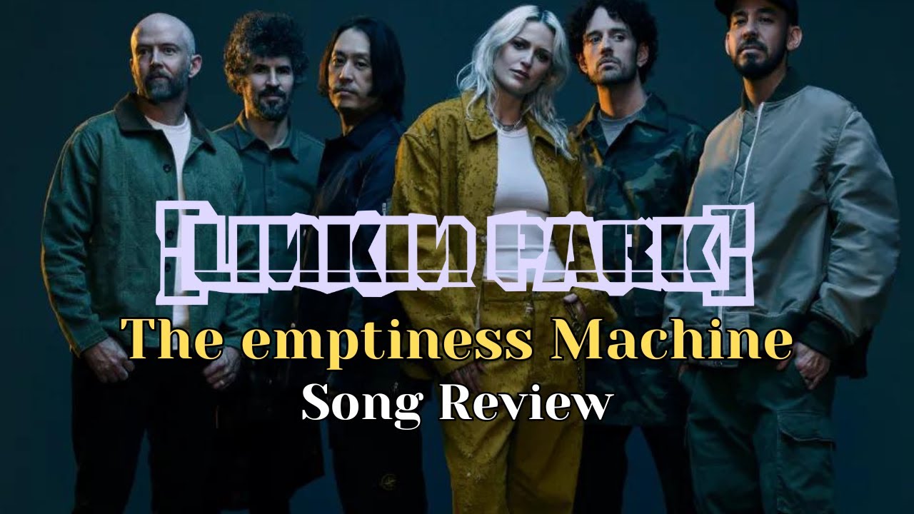 LINKIN PARK | THE EMPTINESS MACHINE (SONG REVIEW) - YouTube