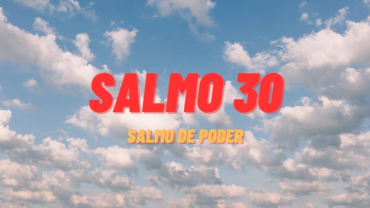 Salmo 30 - SALMO DE PODER - YouTube
