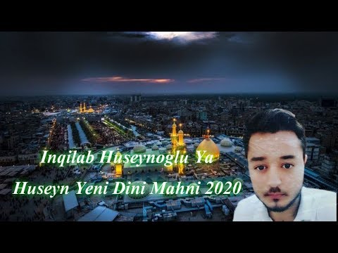 Inqilab Huseynoglu Ya Huseyn Yeni Dini Mahni 2020