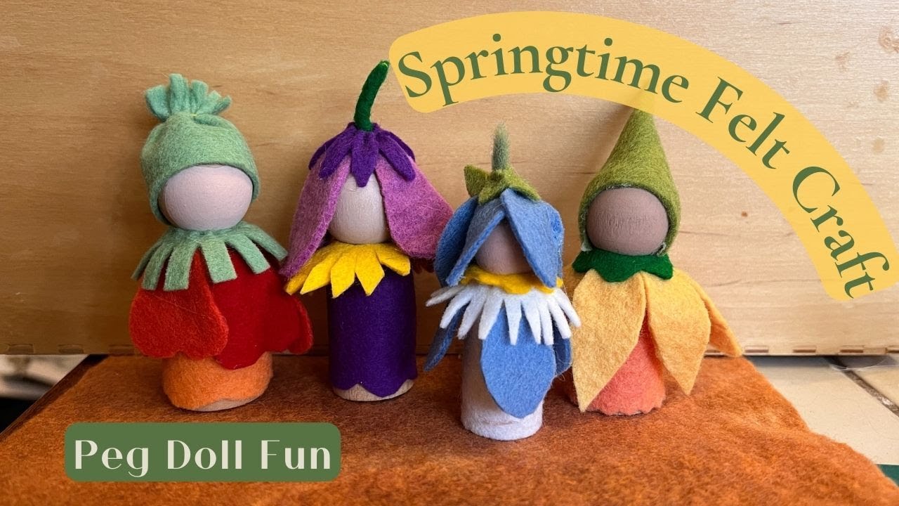Peg Dolls and Felt - Springtime Crafting! Easy Projects for Families ...