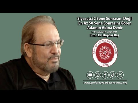 Siyasetçi 2 Sene Sonrasını Değil En Az 50 Sene Sonrasını Gören Adamın Adına Denir