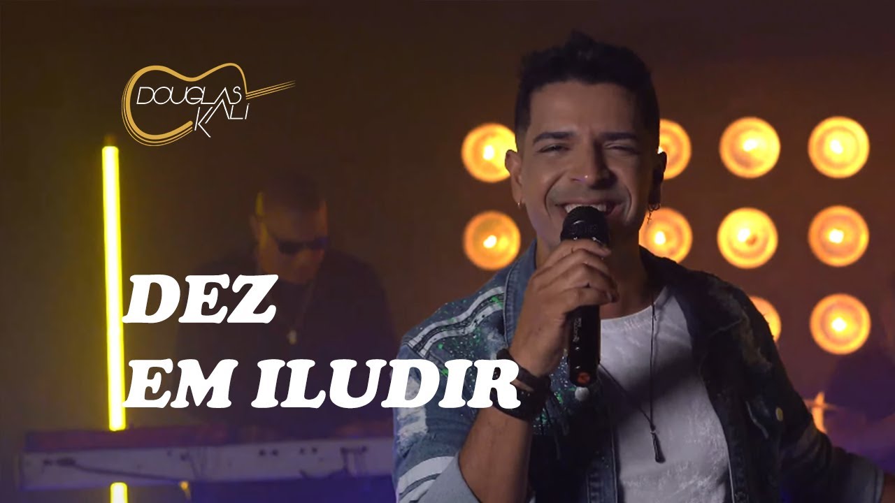 Dez em Iludir - Douglas Kalí (Álbum Estilizado) - YouTube