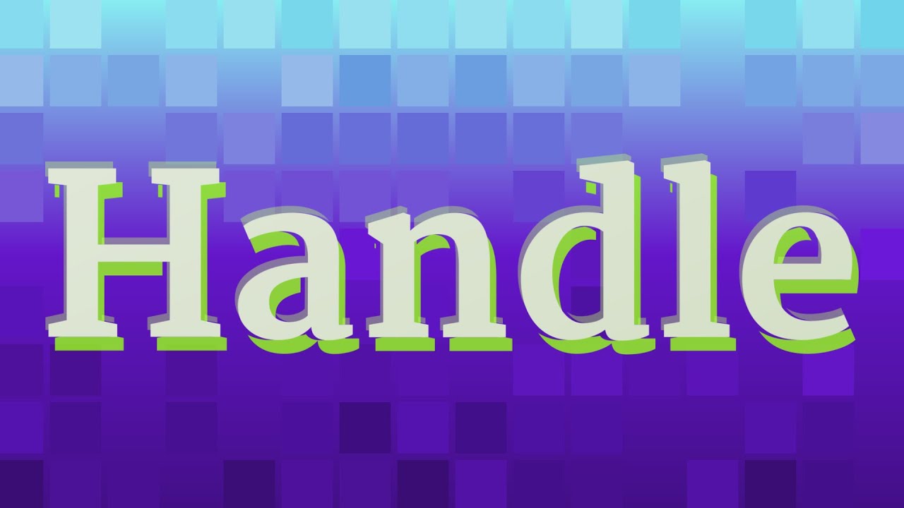 HANDLE pronunciation • How to pronounce HANDLE - YouTube