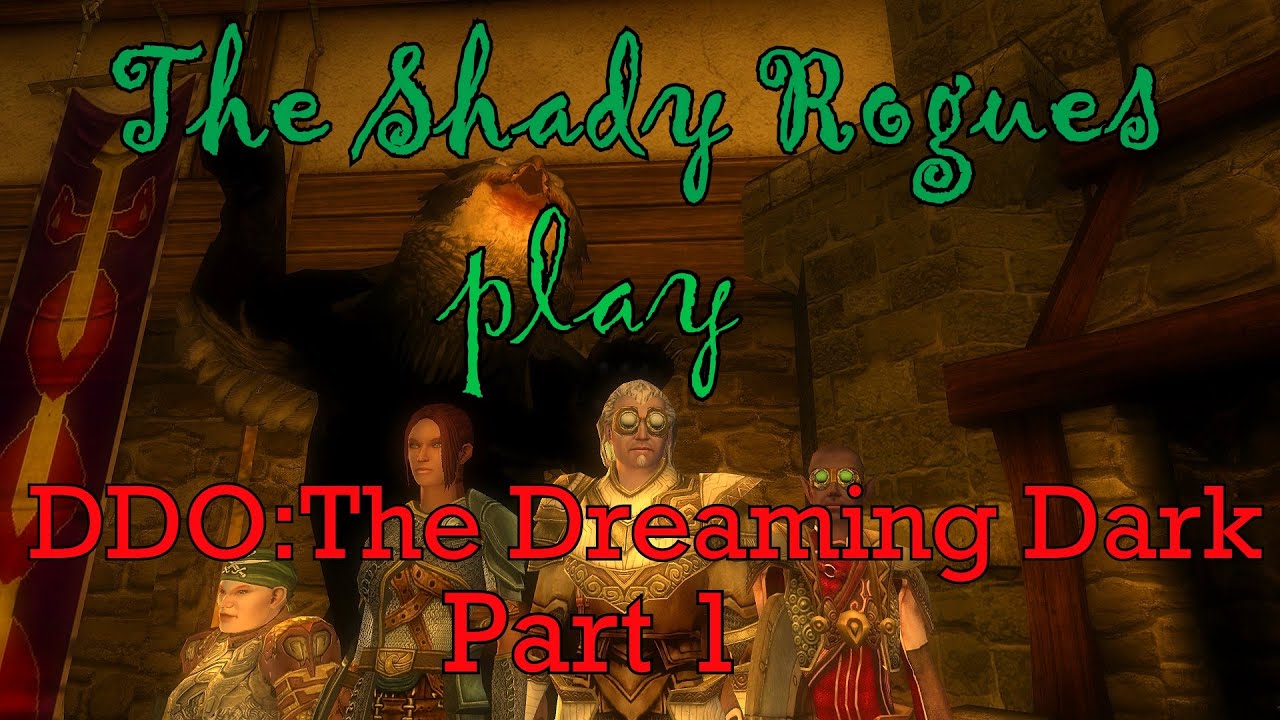 Shady Rogues Play Dungeons & Dragons Online Dreaming Dark Part 1 - YouTube