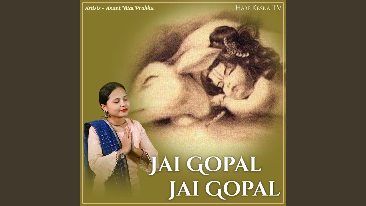 Jai Gopal Jai Gopal - YouTube