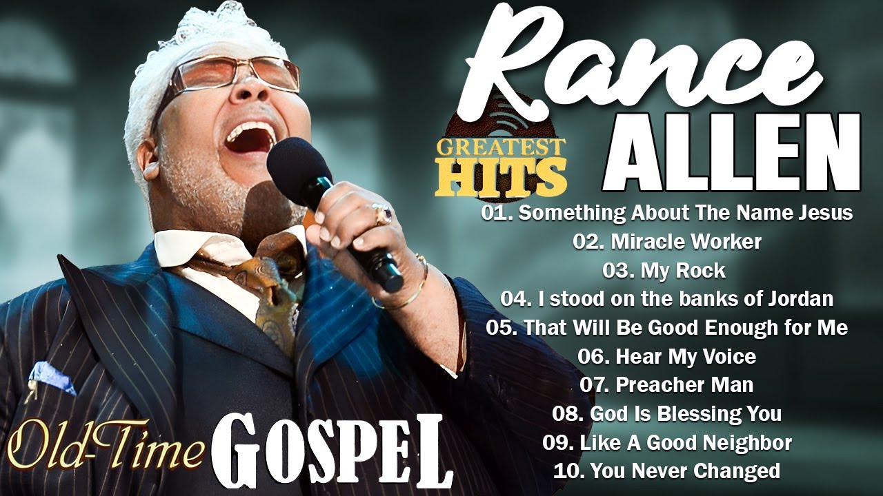 RANCE ALLEN | BEST GOSPEL SONGS OF RANCE ALLEN | RANCE ALLEN PRAISE ...