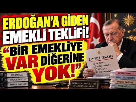 ERDOĞAN'A GİDEN EMEKLİYE ZAM TEKLİFİ! ''BİR EMEKLİYE VAR DİĞERİNE YOK!''