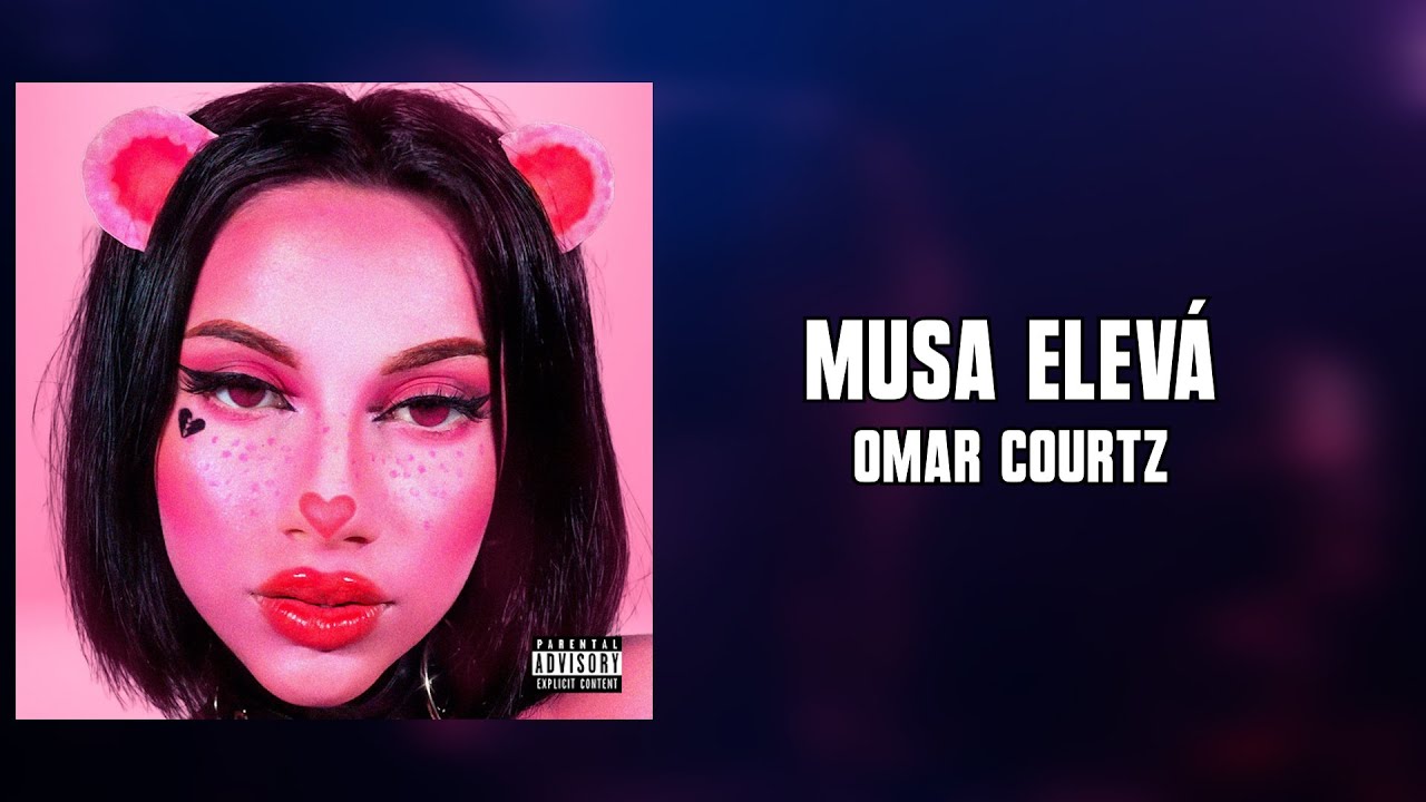 OMAR COURTZ - MUSA ELEVÁ (Letra) l PRIMERA MUSA - YouTube
