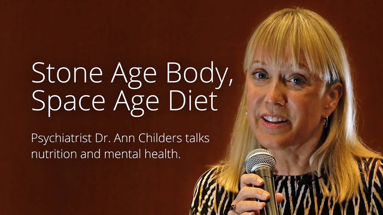 Stone Age Body, Space Age Diet - Dr. Ann Childers - YouTube