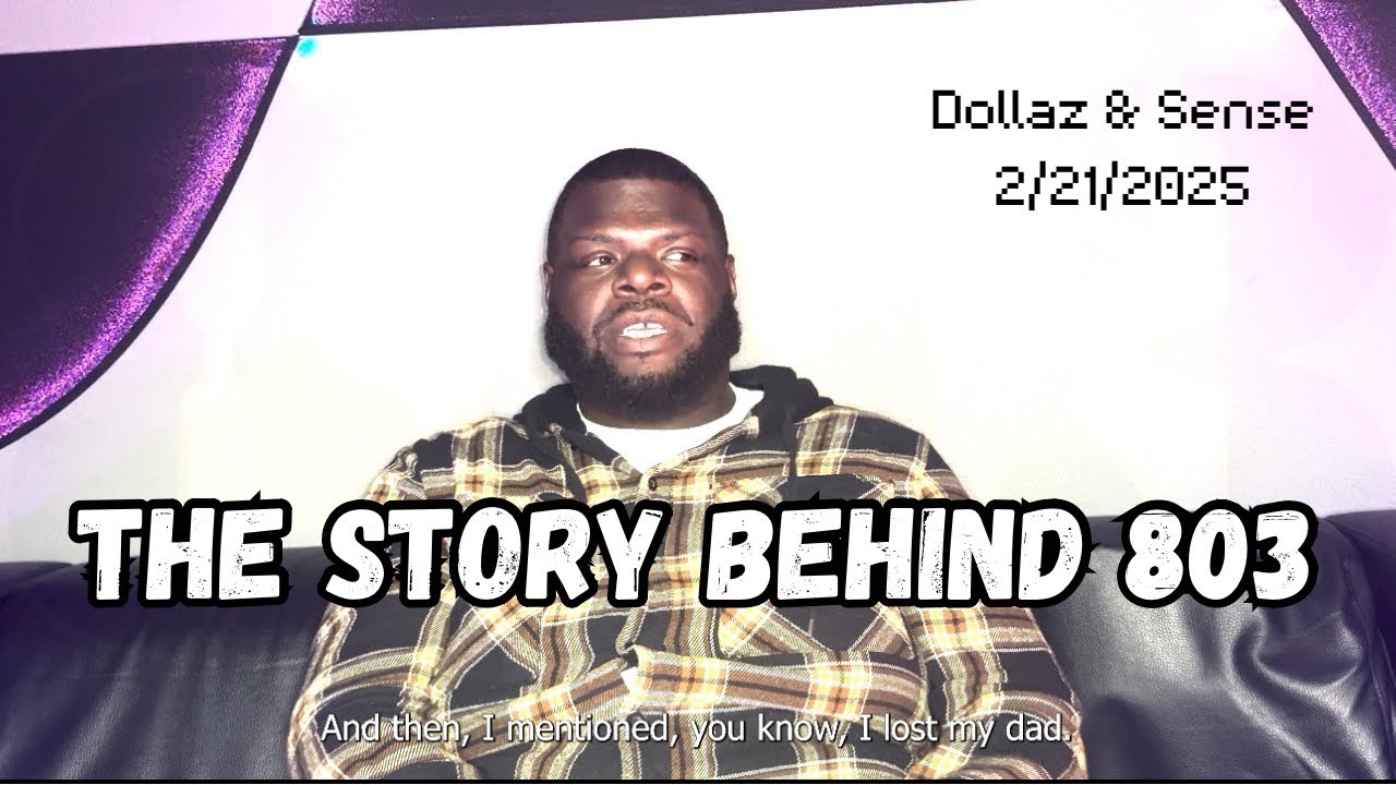 The Meaning Behind 803: Loss, Lessons & Legacy | Dollaz and Sense - YouTube