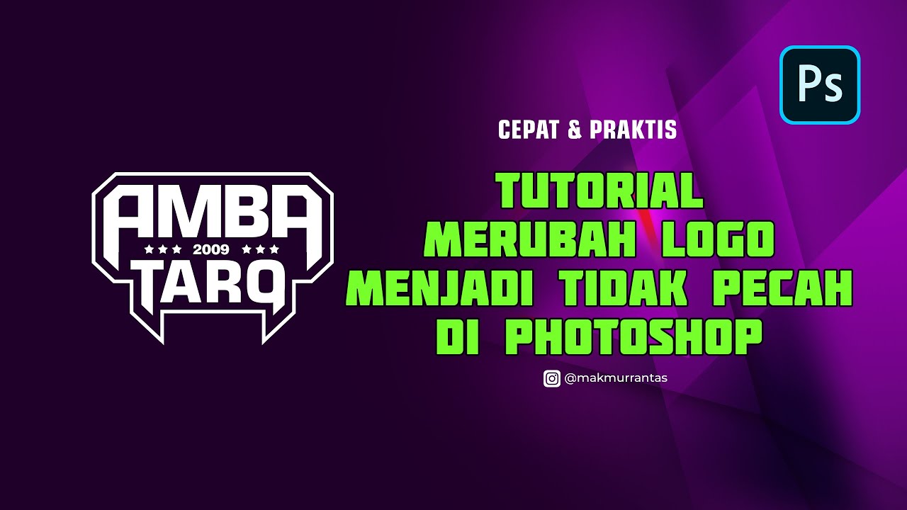 4# TUTORIAL MERUBAH LOGO MENJADI TIDAK PECAH DI PHOTOSHOP - YouTube