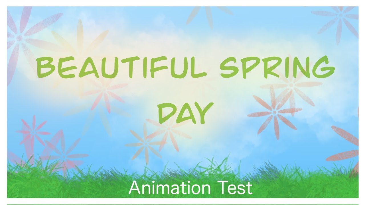 Beautiful Spring Day - Animation Test - YouTube
