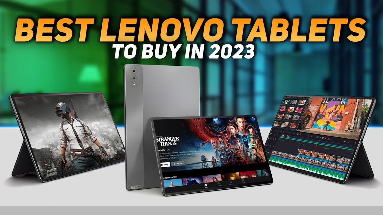 Best Lenovo Tablet 2023 - Top 5 Best Lenovo Tablets you can Buy in 2023 ...