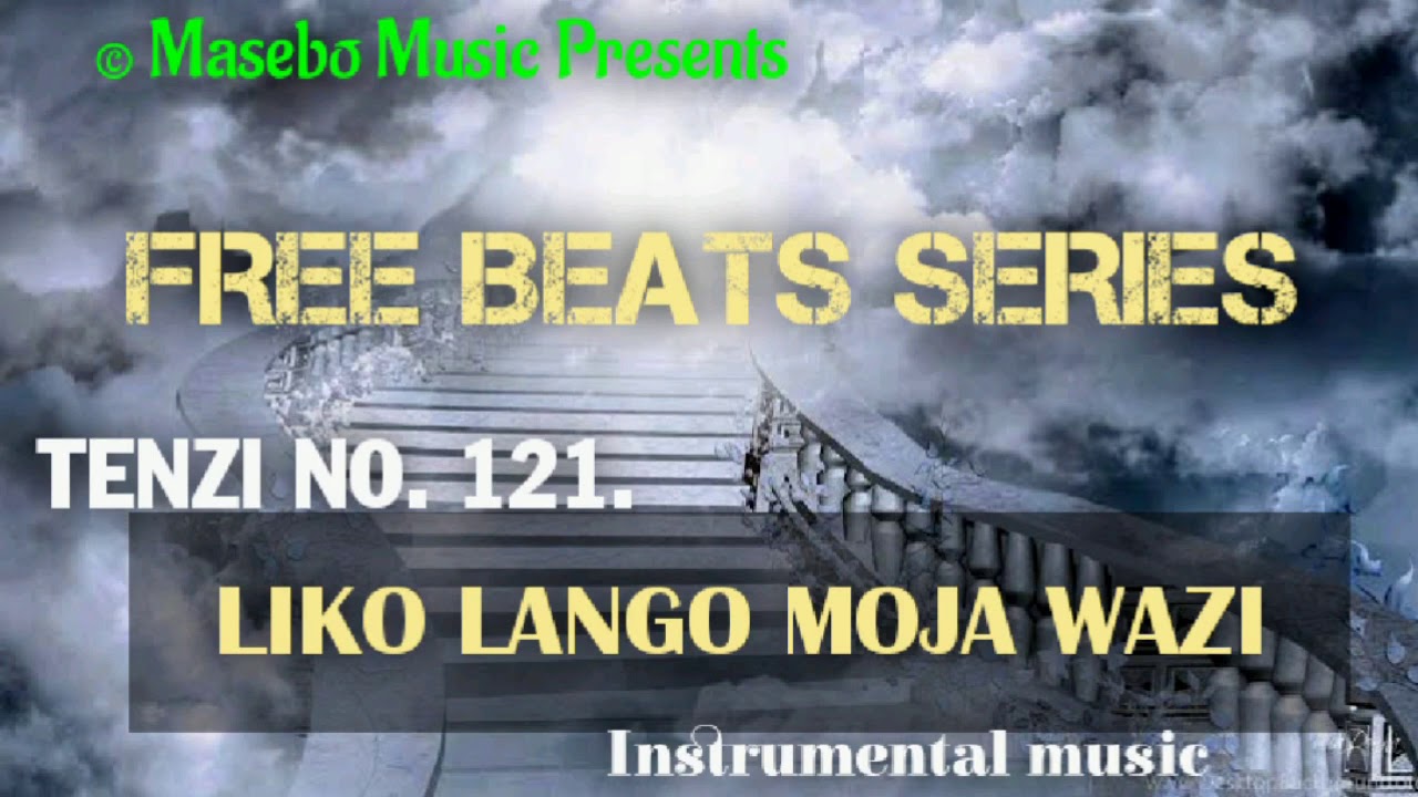 LIKO LANGO MOJA WAZI TENZI-NO. 121. || INSTRUMENTAL MUSIC - YouTube