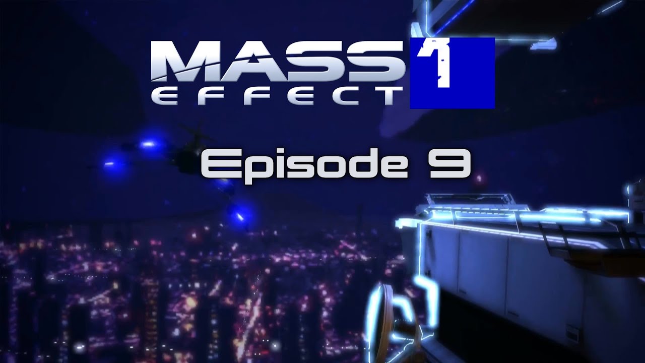 Mass Effect Series - S01 - Episode 9 - YouTube