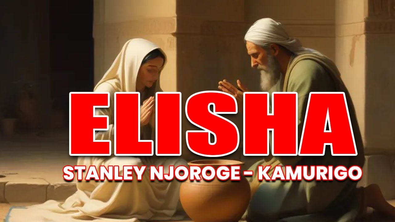 ELISHA AND THE WINDOW | STANLEY NJOROGE | KAMURIG2O | LYRICS VIDEO - YouTube