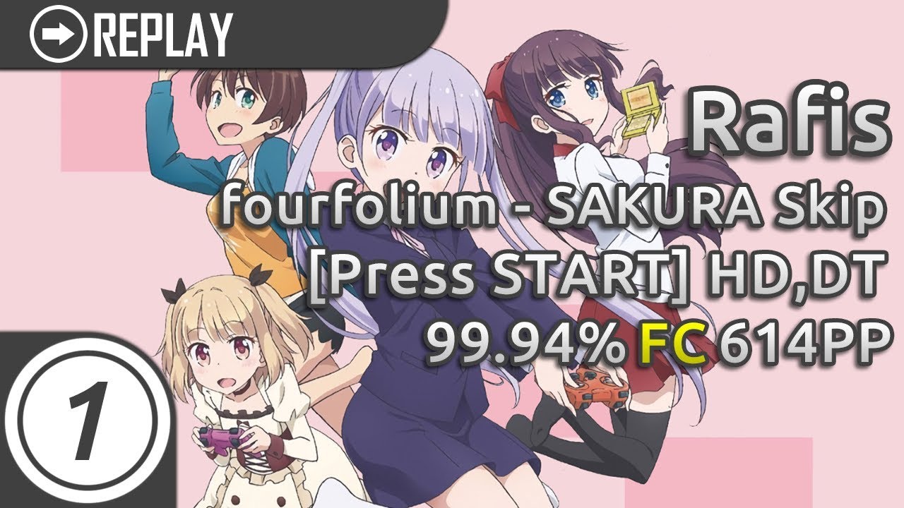 Rafis | fourfolium - SAKURA Skip [Press START] +HD,DT 99.94% | 614pp - YouTube