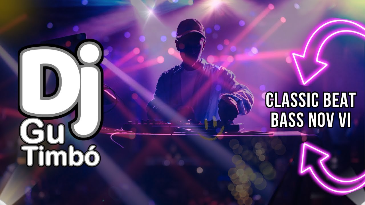 DJ Gu Timbó - Classic Beat Bass NOV VI #electromusic #edm #freemusic # ...