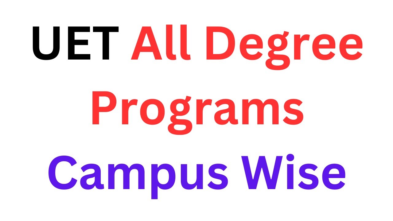 UET All Programs Details Campus Wise | A Comprehensive Guide ll UET ...