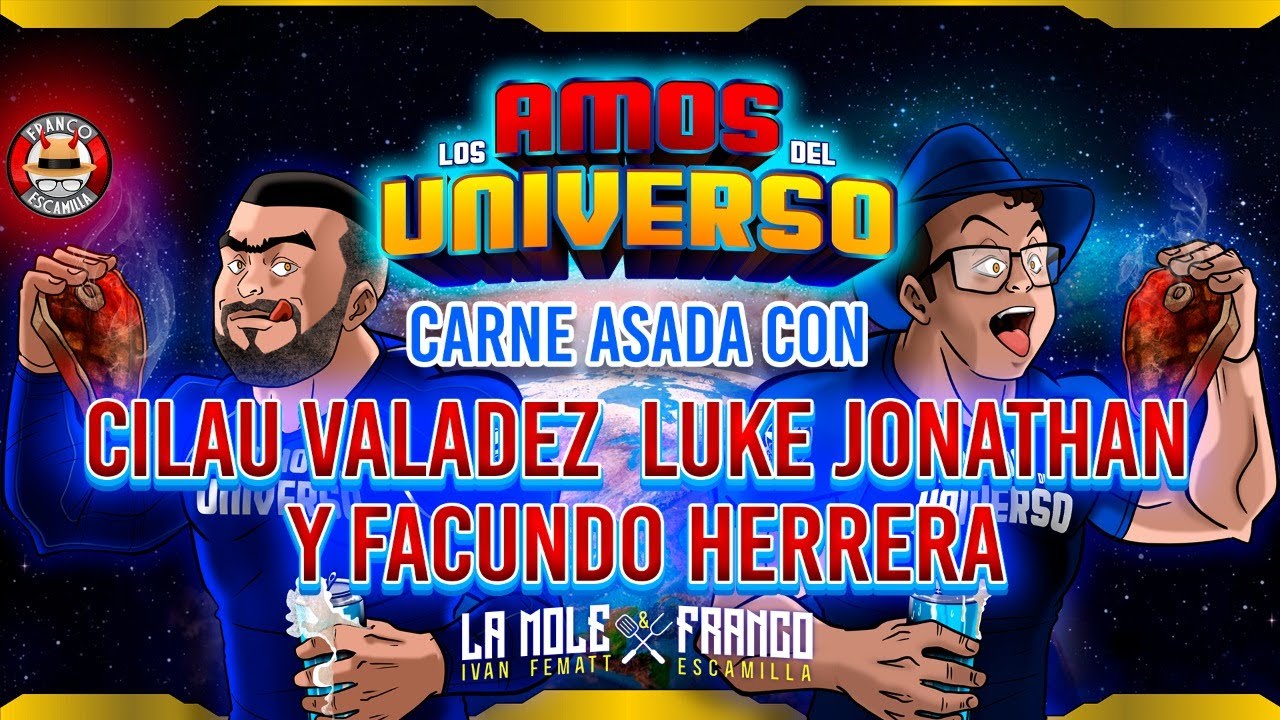 Los Amos del Universo.- Carne Asada con Cilau Valadez, Luke Jonathan y Facundo Herrera - YouTube