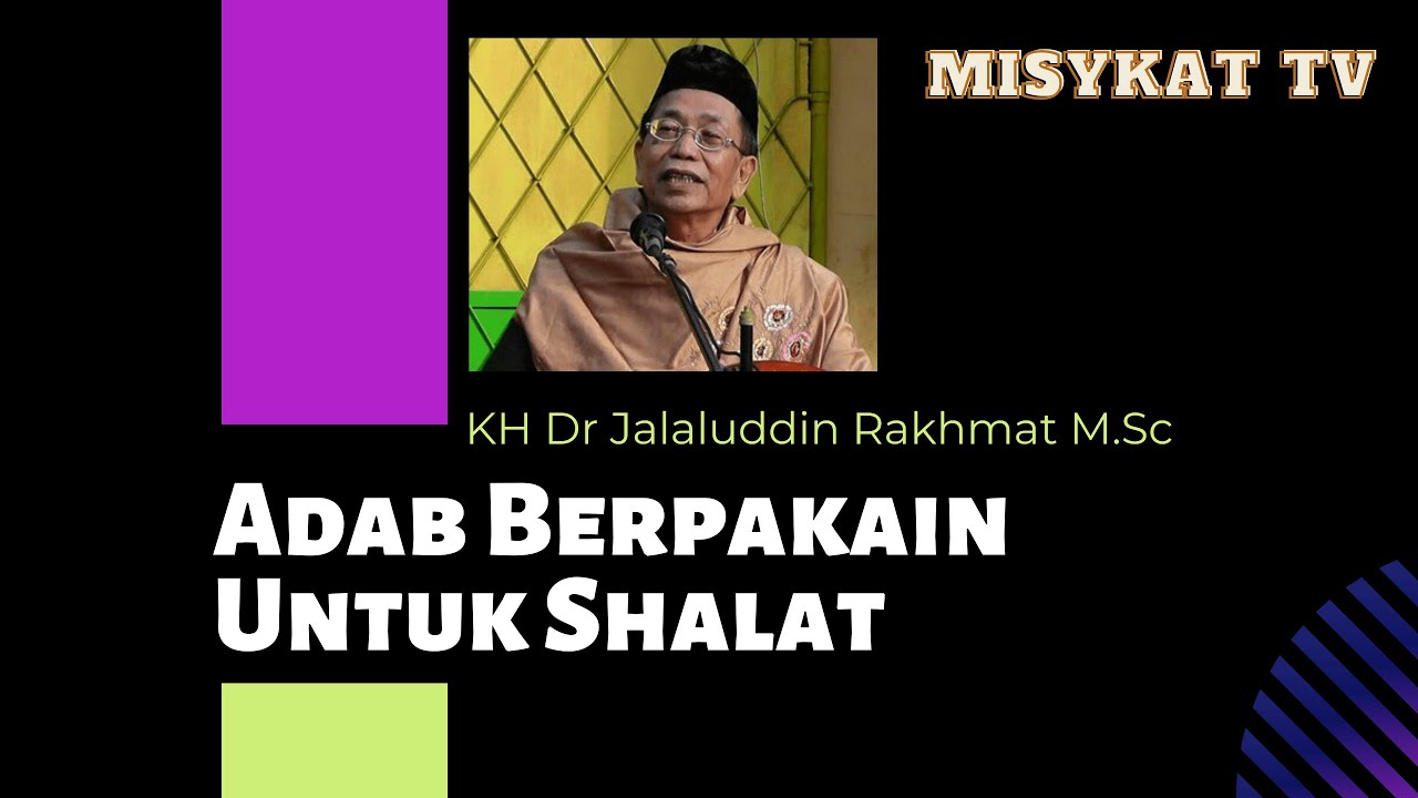ADAB BERPAKAIAN UNTUK SHALAT | KH Dr Jalaluddin Rakhmat - YouTube
