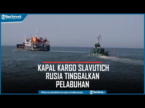 Detik-detik Kapal Kargo Slavutich Rusia Tinggalkan Pelabuhan di Mariupol
