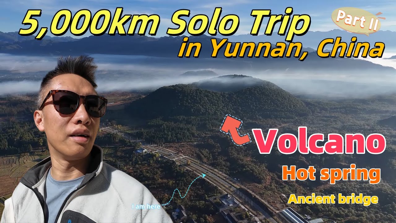 The only volcano vents road trip of China - 5,000km Solo Trip in Yunnan ...