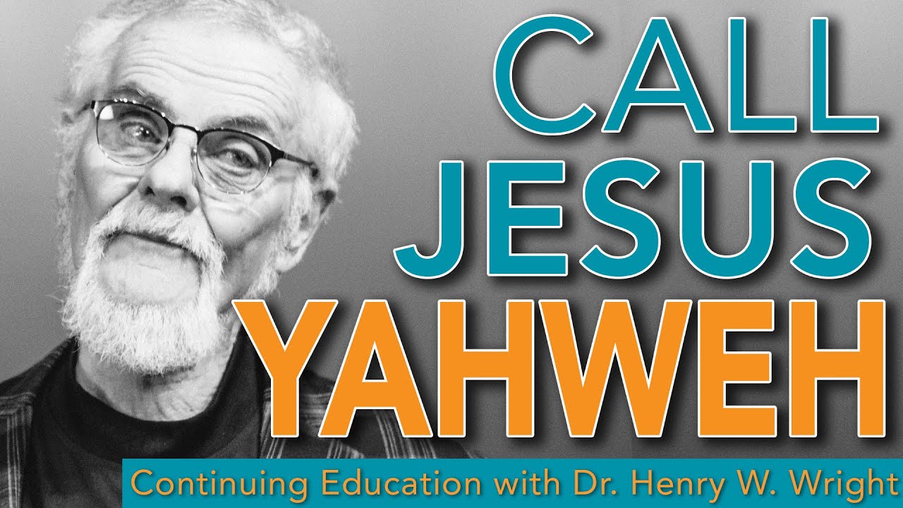 Call Him Yahweh - Dr. Henry W. Wright #Continuing Education - YouTube
