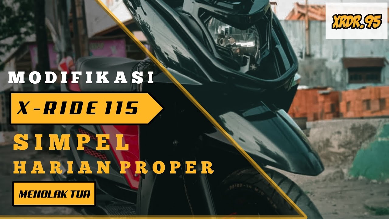 MODIFIKASI YAMAHA X - RIDE 115 || Modif Simpel proper untuk harian ...