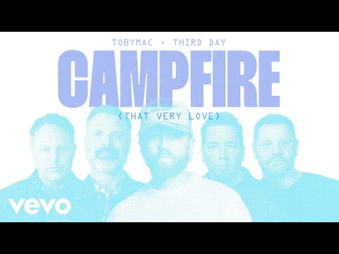 TobyMac, Third Day - Campfire (That Very Love) (Official Audio)