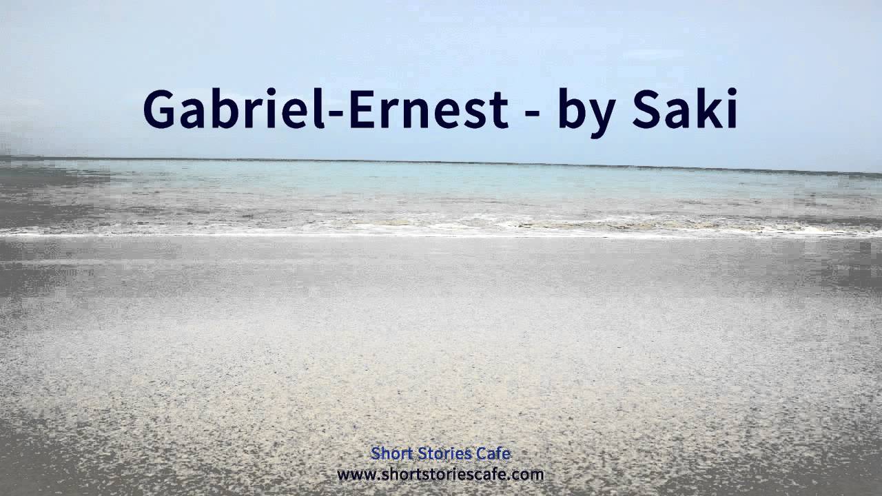 Gabriel Ernest by Saki - YouTube