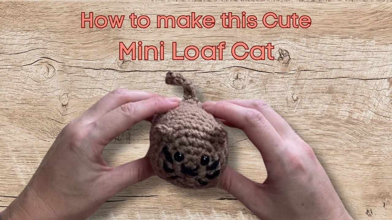 How to make a No Sew Mini Loaf Cat—Crochet Tutorial - YouTube