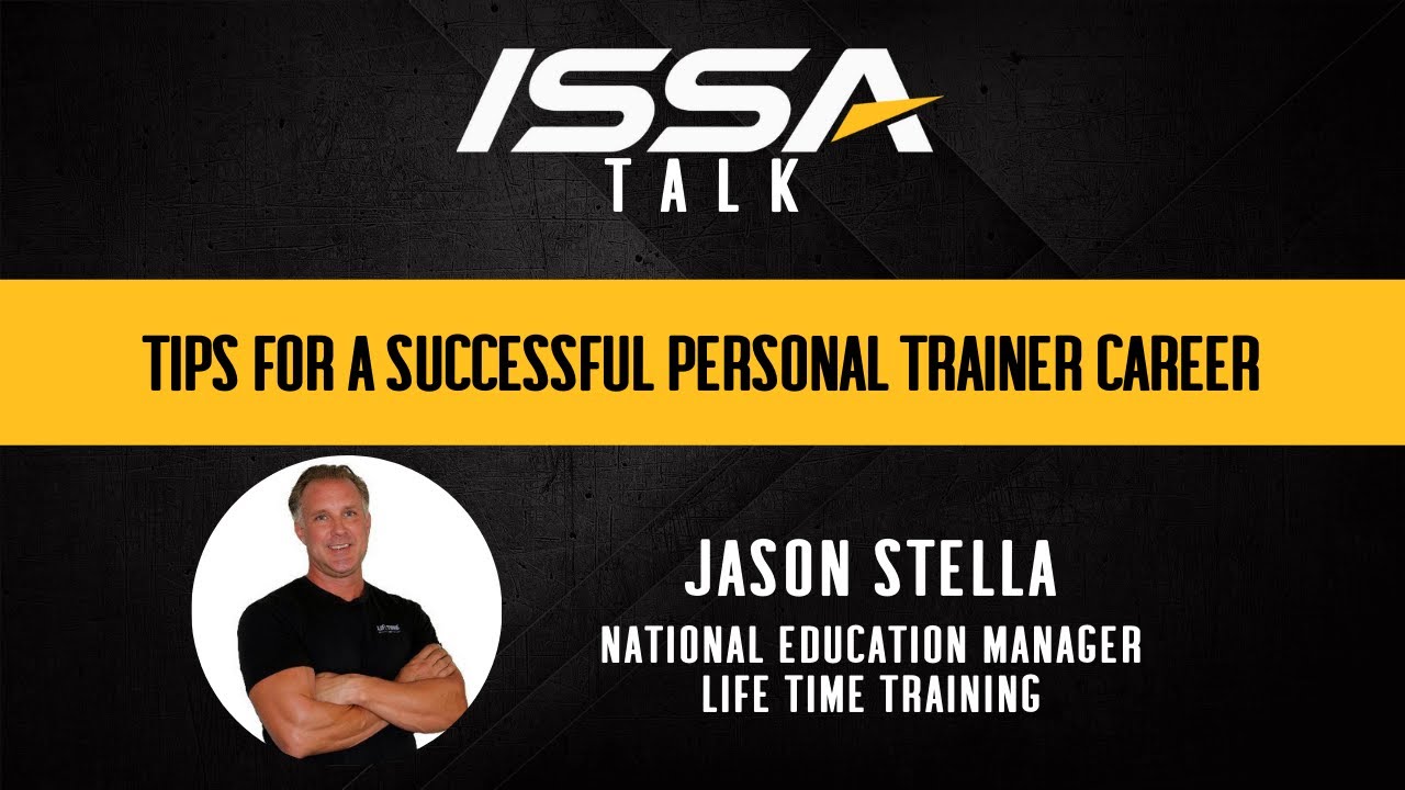 ISSA Talk w/Jason Stella: Tips For A Successful Personal Trainer Career ...