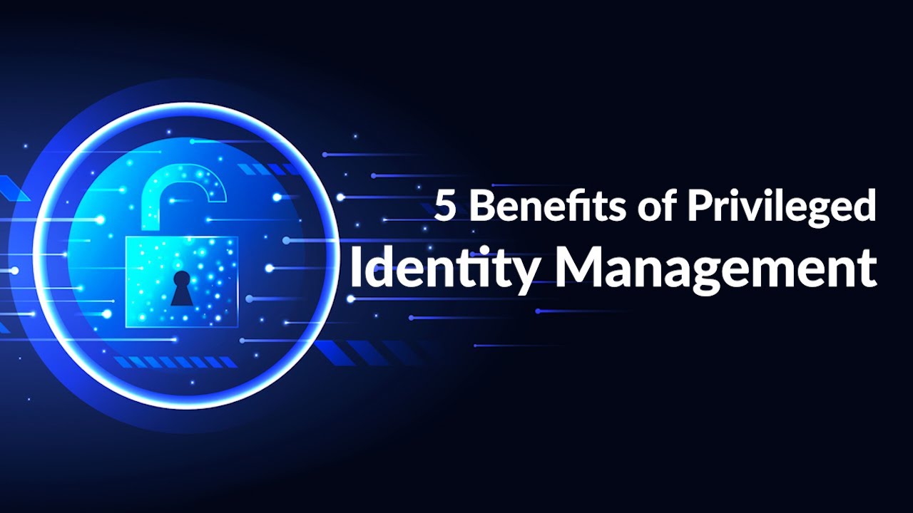 5 Benefits of Privileged Identity Management - YouTube