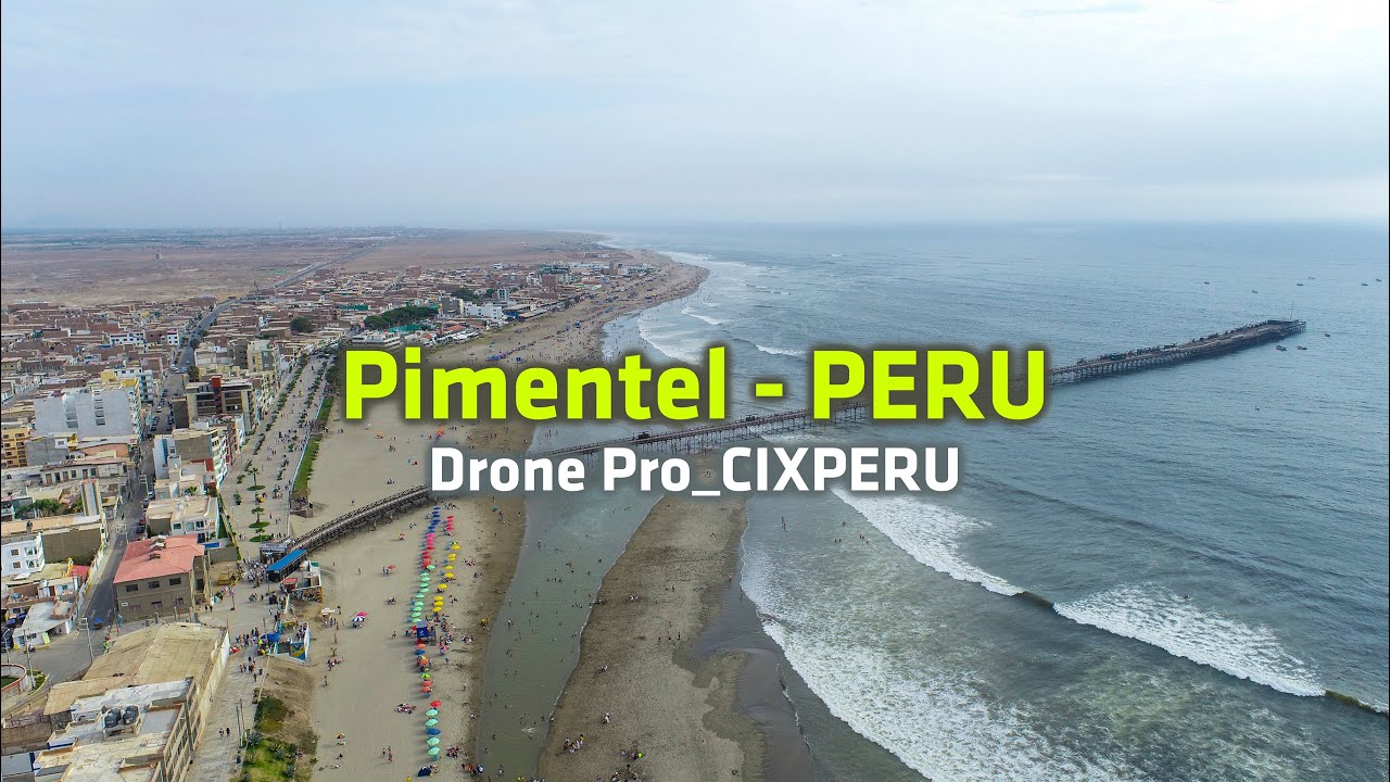 Pimentel desde lo alto CHICLAYO Peru - YouTube