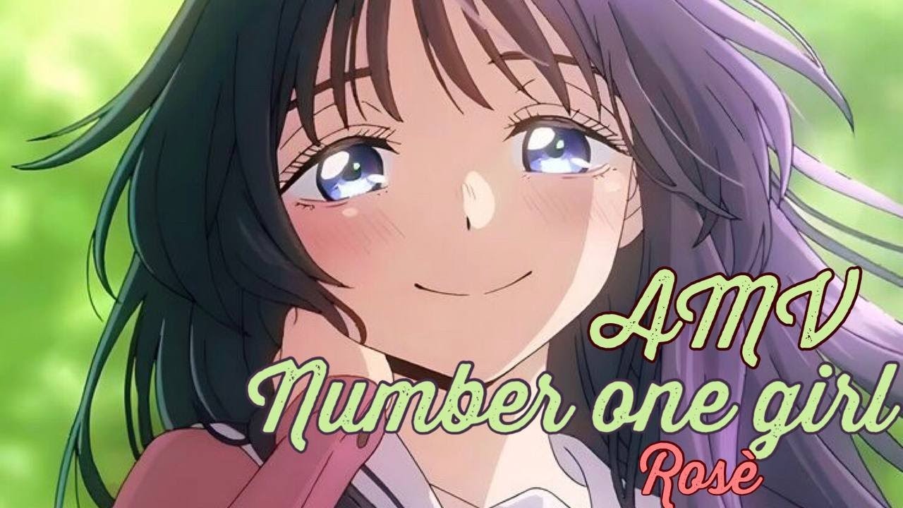 Number one girl- Rosé [AMV] - YouTube