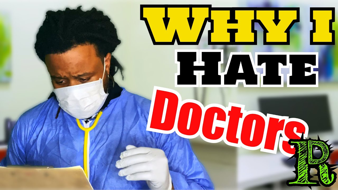Why I don’t like doctors - YouTube