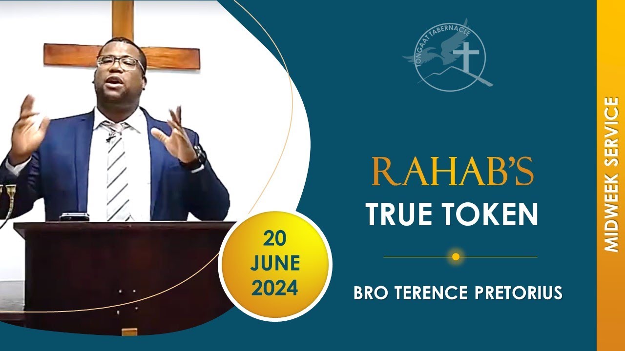 RAHAB'S TRUE TOKEN | BRO TERENCE PRETORIUS |Tongaat Tabernacle ...