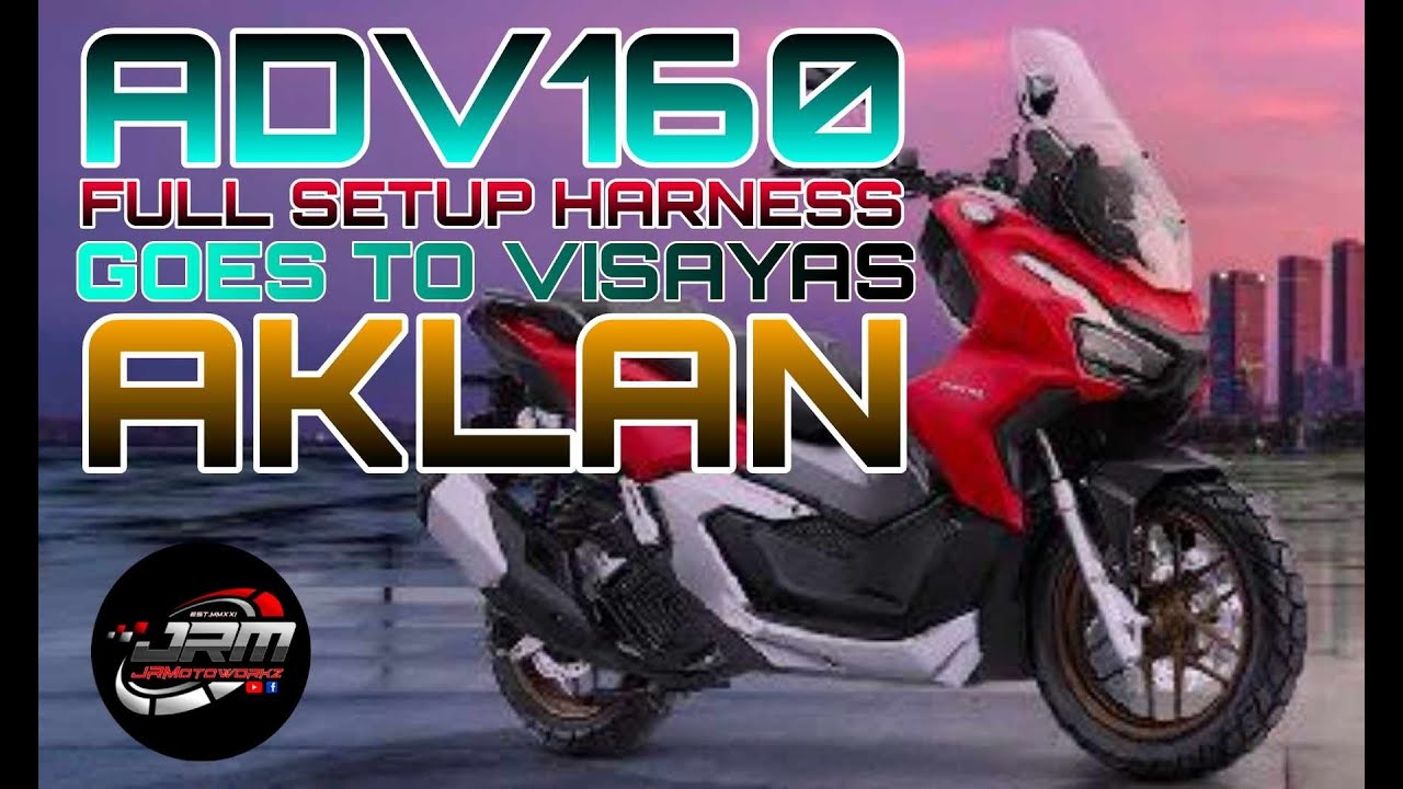 ADV160 FULL SETUP HARNESS GOES TO AKLAN VISAYAS | 100% PLUG AND PLAY ...