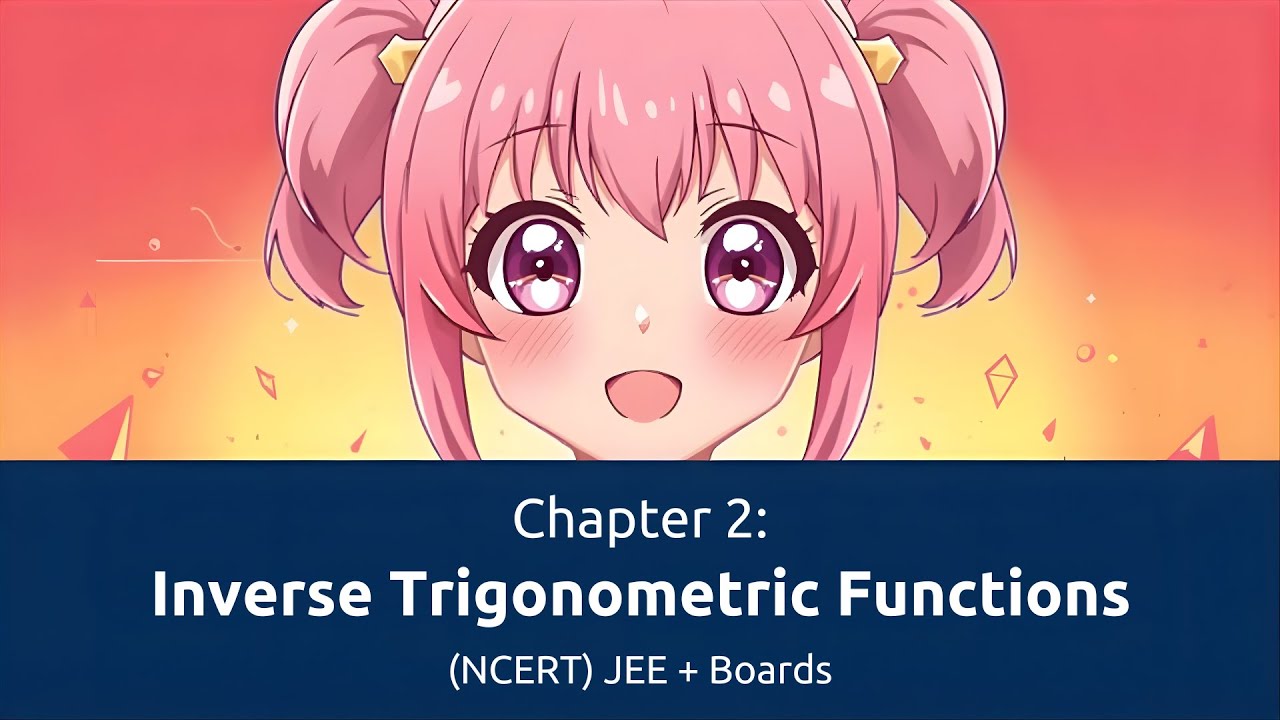 Class 12 Maths | Chapter 2: Inverse Trigonometric Functions | NCERT ...