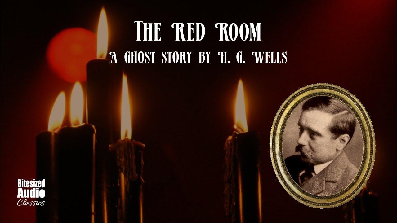 The Red Room | A Ghost Story by H. G. Wells | A Bitesized Audiobook ...