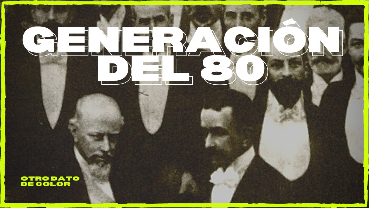 La GENERACIÓN DEL 80 | HISTORIA ARGENTINA | RESUMEN CORTO Y COMPLETO ...
