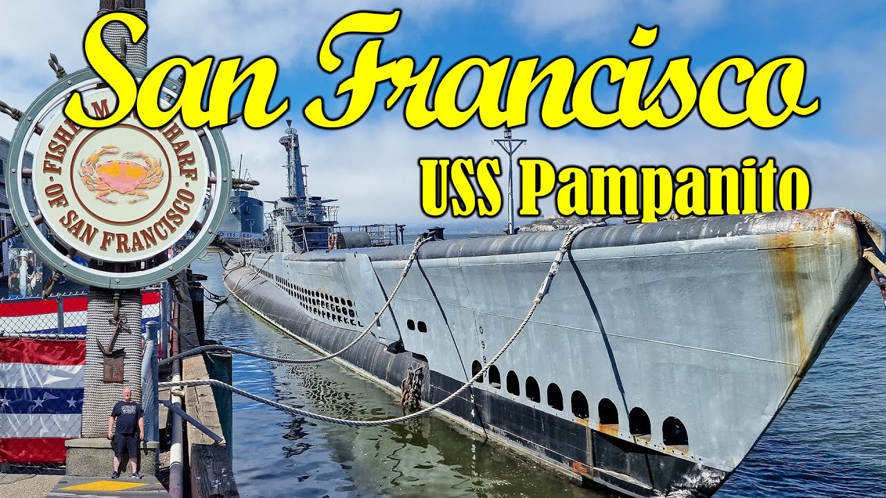 San Francisco | USS Pampanito | 4K60 | #1 - YouTube