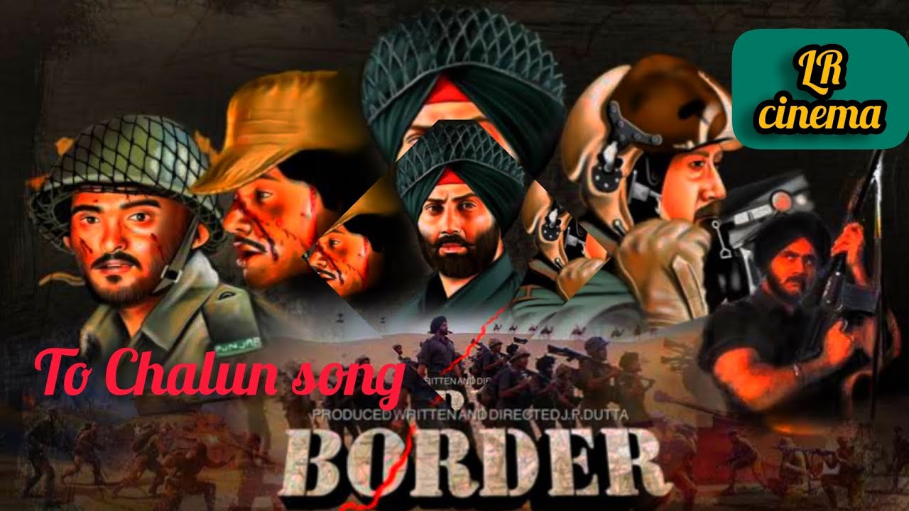 To Chalun - Official Lyrical Video | Border | Sunny Deol, Sunil Shetty ...