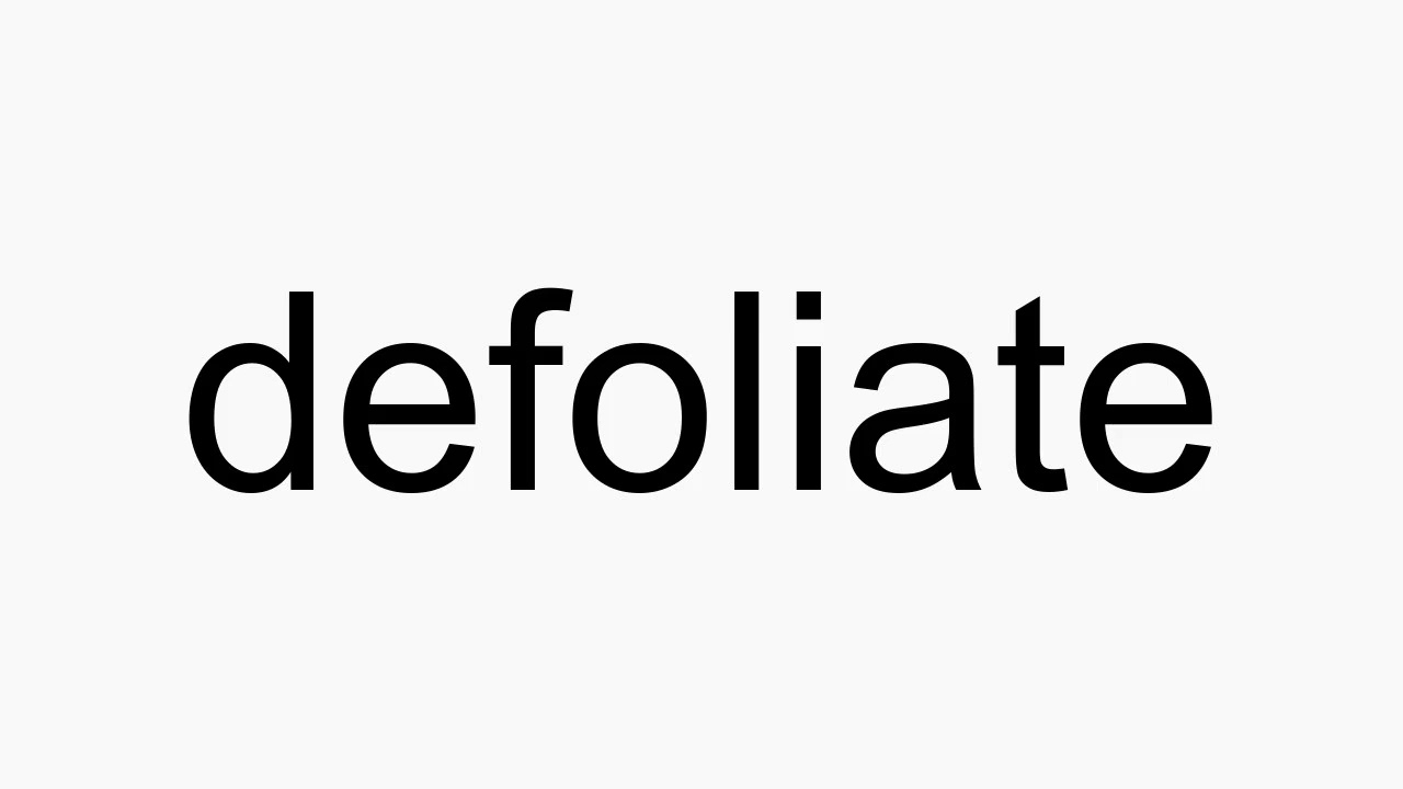 How to pronounce defoliate - YouTube