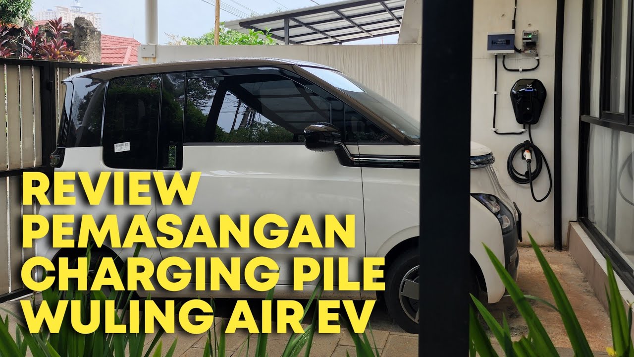 Vlog Air ev - #035 Review Pemasangan Charging Pile Wuling Air ev - YouTube