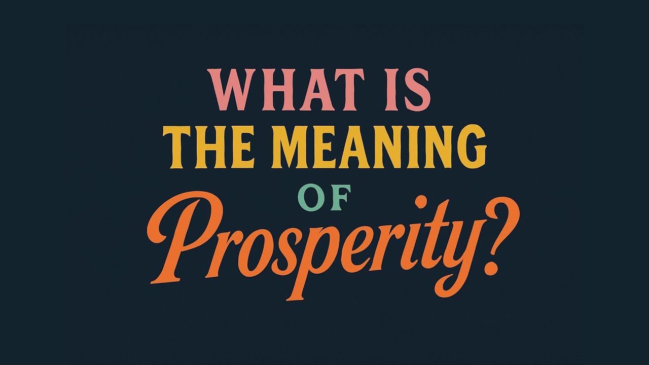 What is the meaning of Prosperity? - YouTube