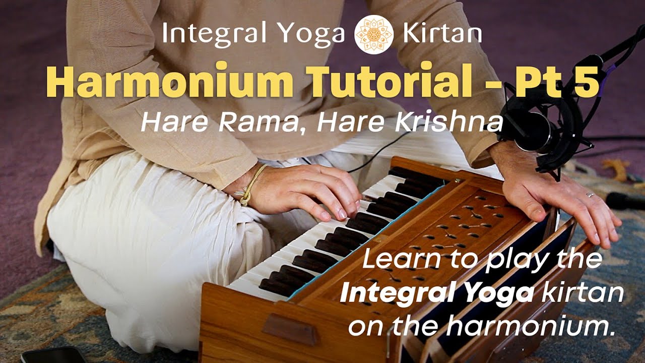 Integral Yoga Kirtan - Harmonium Tutorial: Pt 5 - Hare Rama, Hare ...
