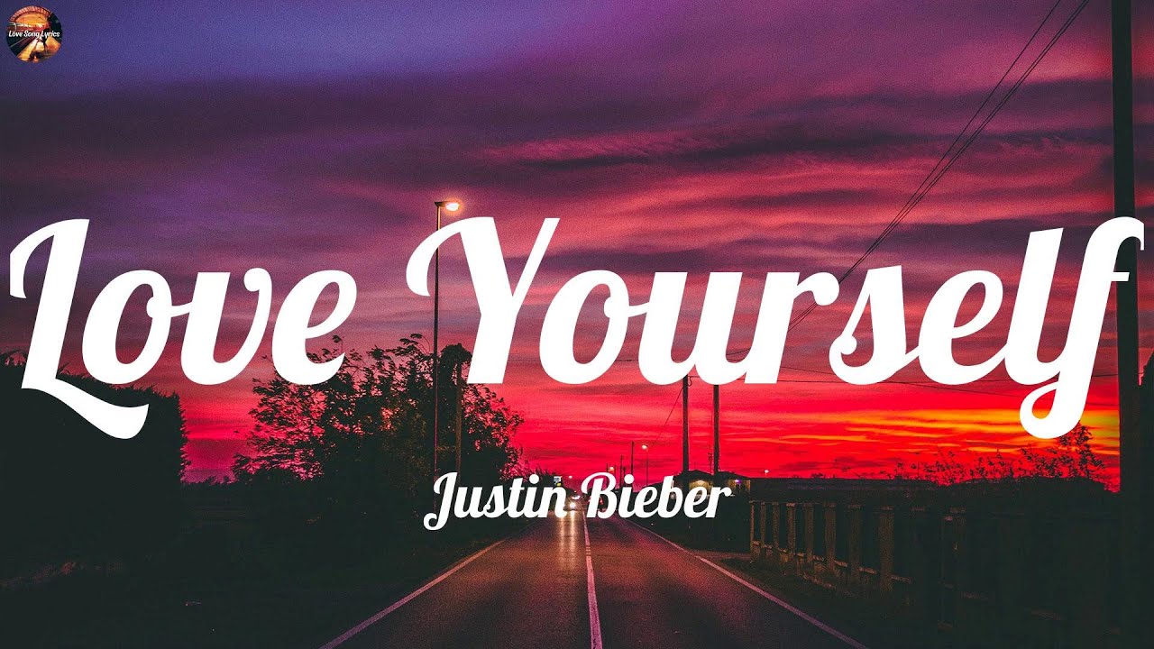 Justin Bieber ~ Love Yourself (Lyrics), Taylor Swift, Bruno Mars, One ...